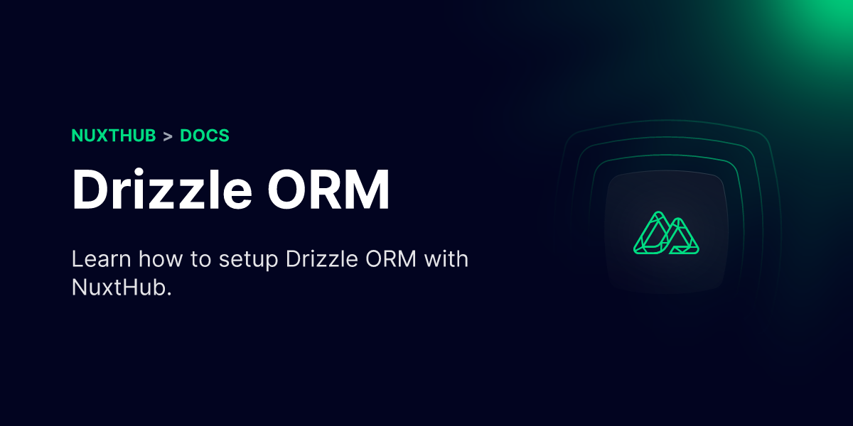 Drizzle ORM · NuxtHub Drizzle ORM · NuxtHub